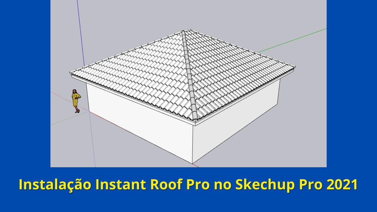 Como Instalar Instant Roof Pro no sketchup 2021 - Telhado Sketchup ...