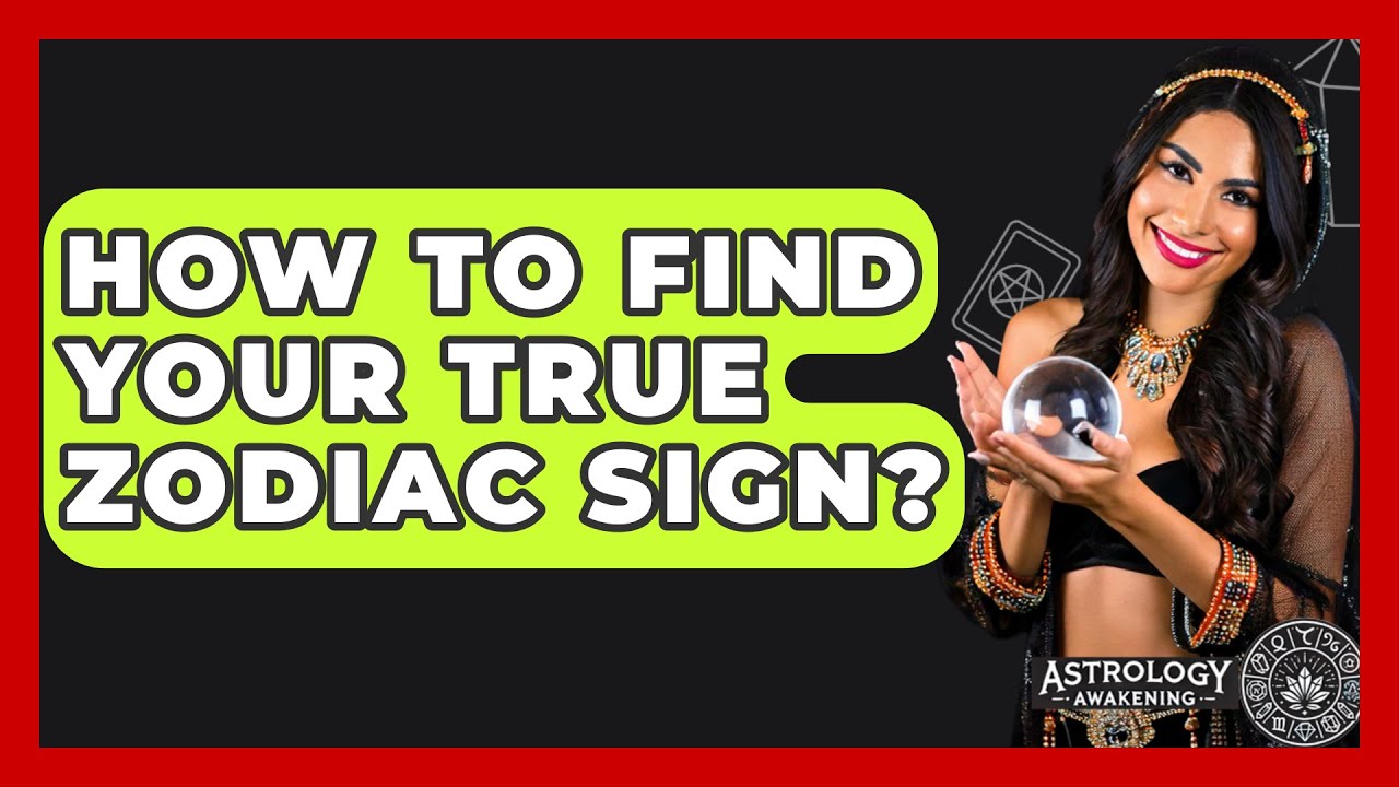 How To Find Your True Zodiac Sign? - Astrology Awakening - YouTube