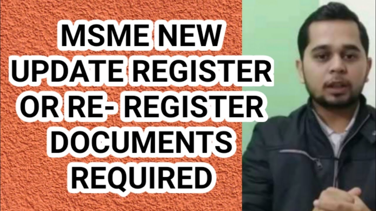 MSME NEW UPDATE REGISTER OR RE- REGISTER DOCUMENTS REQUIRED | New ...