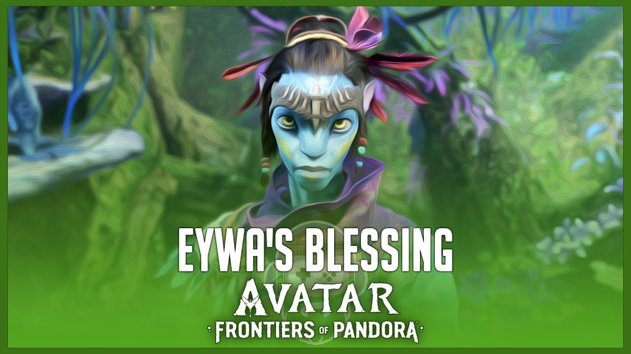 Eywa's Blessing | Avatar Frontiers of Pandora [4k - Walkthrough ...