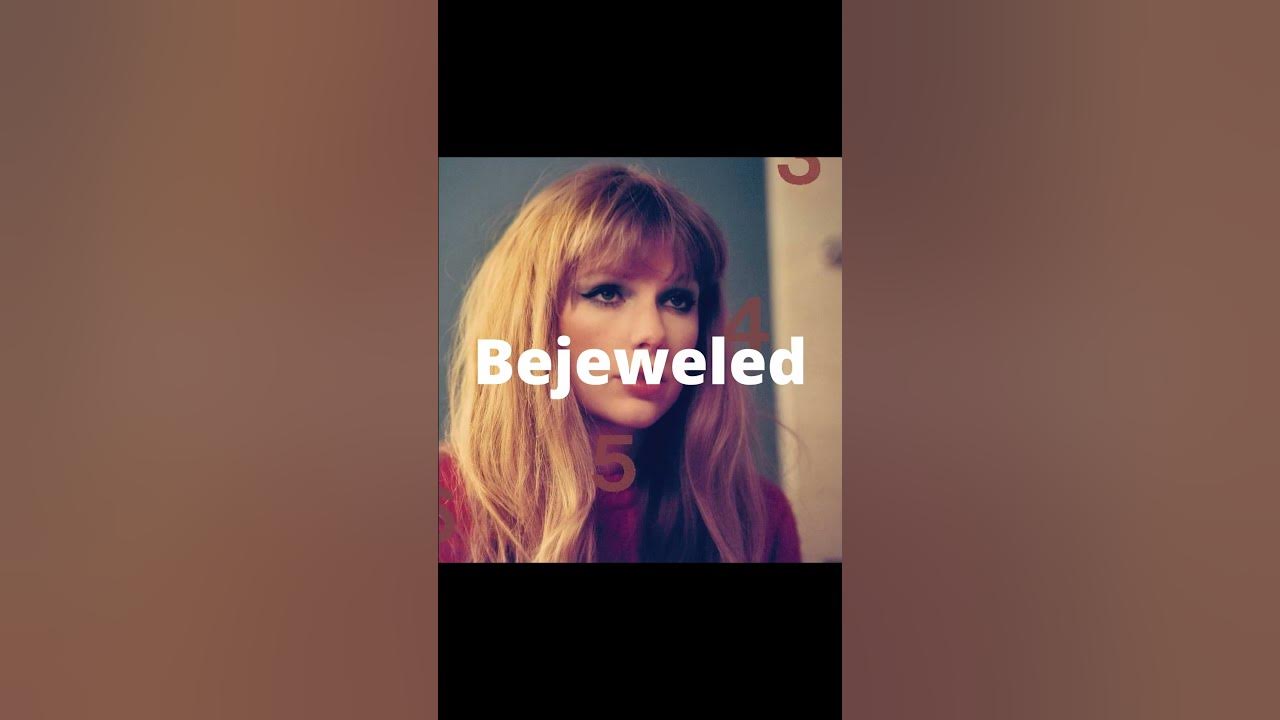 Bejeweled | Behind The Song - Taylor Swift - YouTube