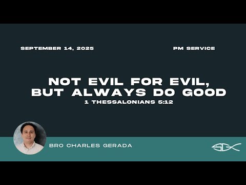 Not Evil for Evil, But Always Do Good - Bro Charles Gerada - YouTube