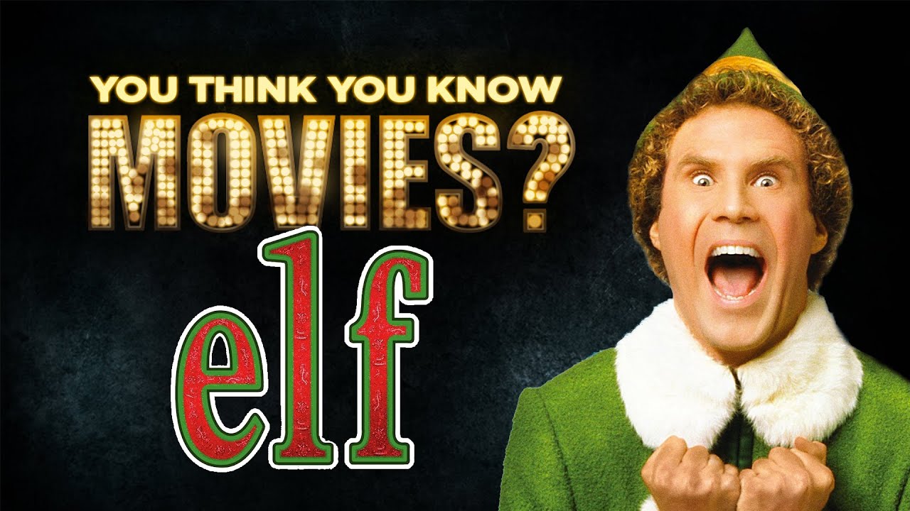 Elf - You Think You Know Movies? - YouTube