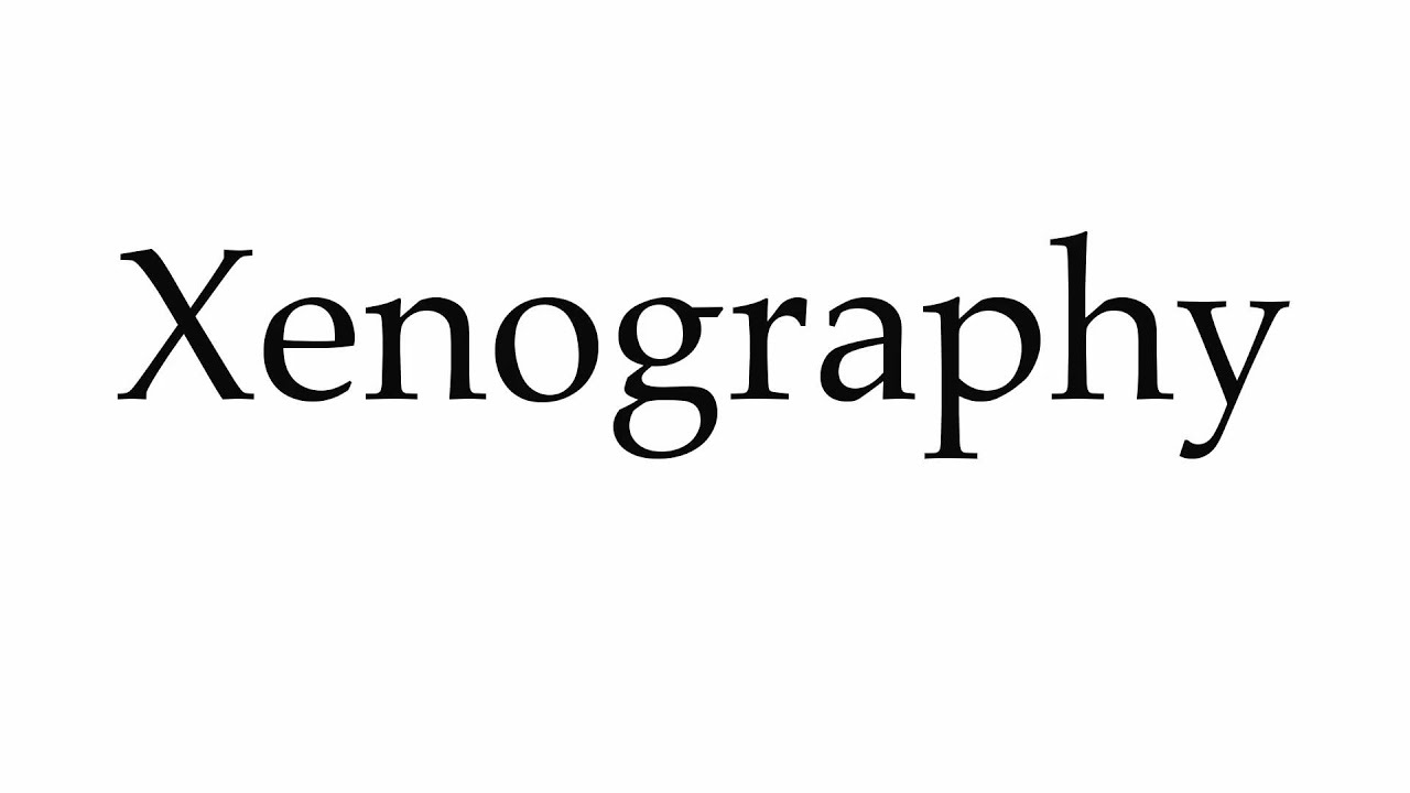 How to Pronounce Xenography - YouTube