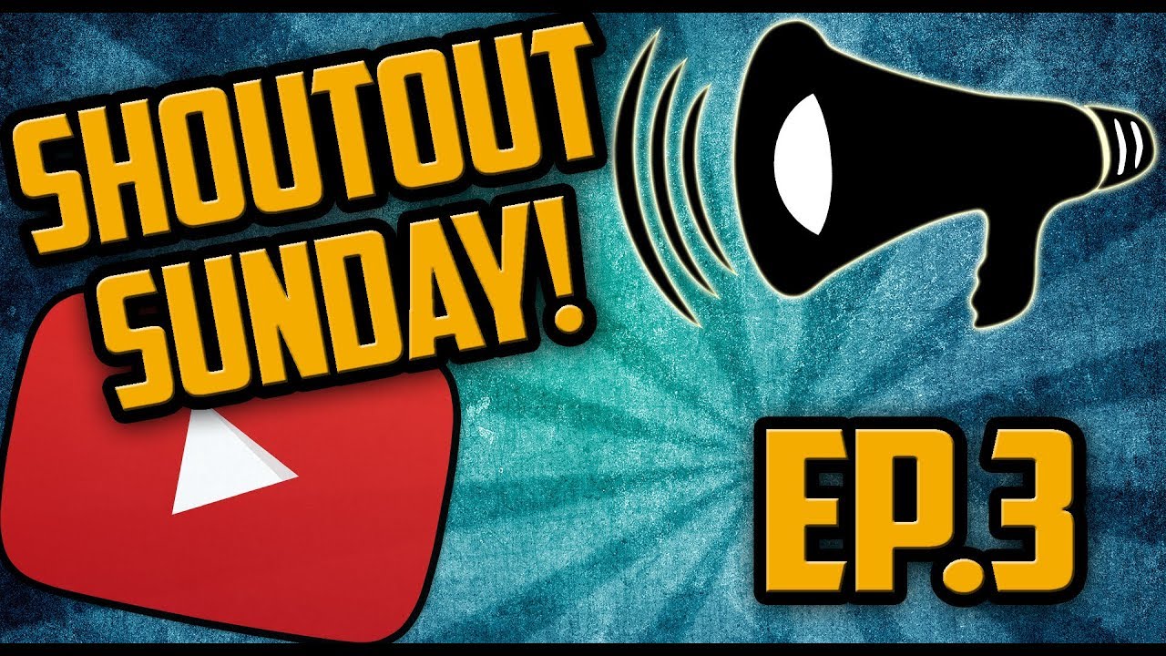 Shoutout sunday ep 3 - YouTube