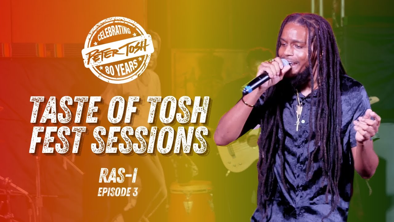 Peter Tosh 80th: Taste of Tosh Fest Sessions: RAS-I | Episode 3 - YouTube