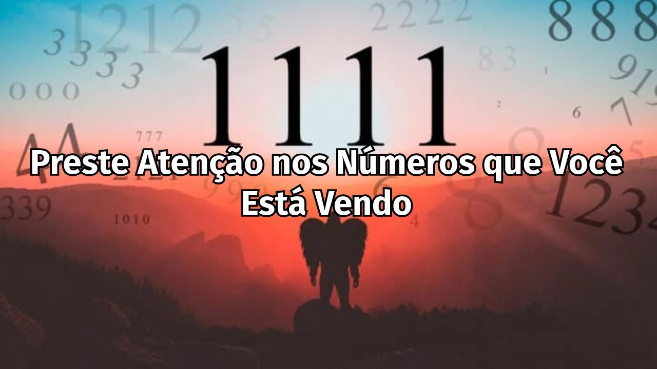 Preste Atenção nos Números que Você Está Vendo | Números de Anjos ...