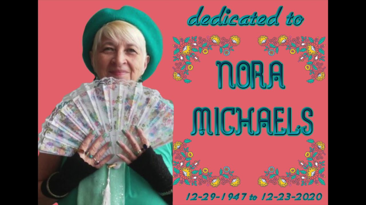 A Tribute To Nora Michaels 1/8/21 - YouTube