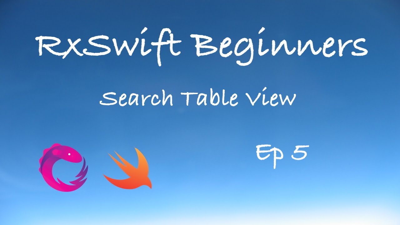RxSwift Beginners Episode 5 - Search TableView with Map and Filer Operators - YouTube