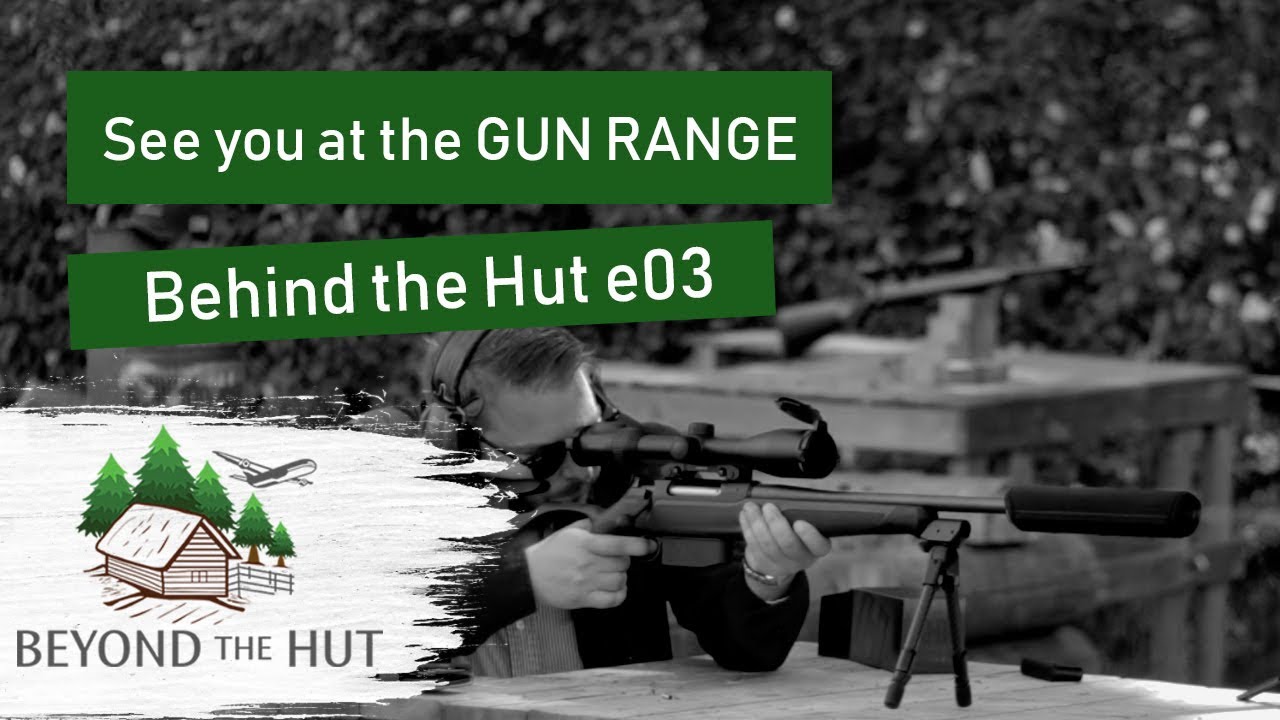 See you at the GUN RANGE!! - Behind the Hut E03 - Beyond the Hut (2018 ...