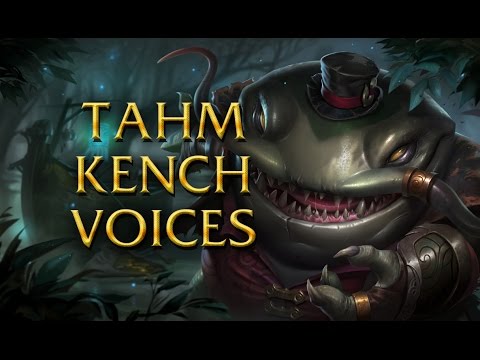 LoL Voices - Tahm Kench - All 17 languages