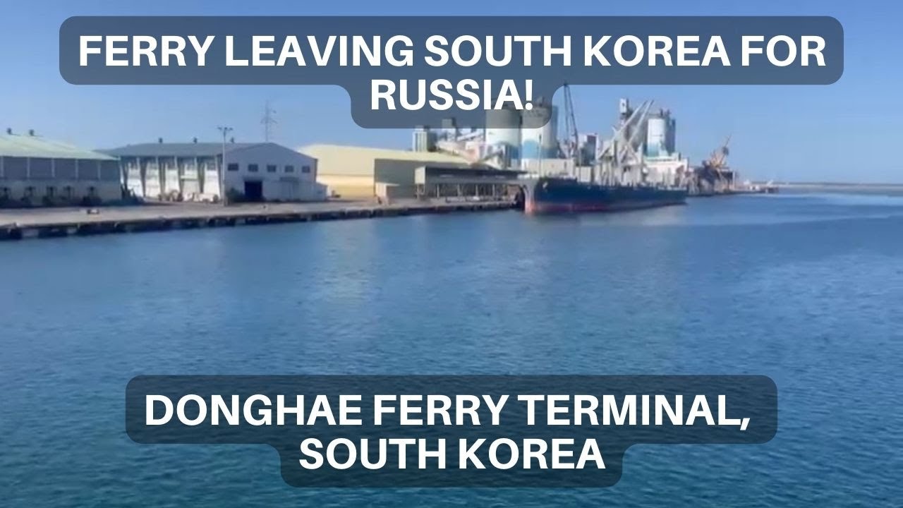 Ferry leaving Donghae for a 24 hour journey to Vladivostok, Russia! The ...