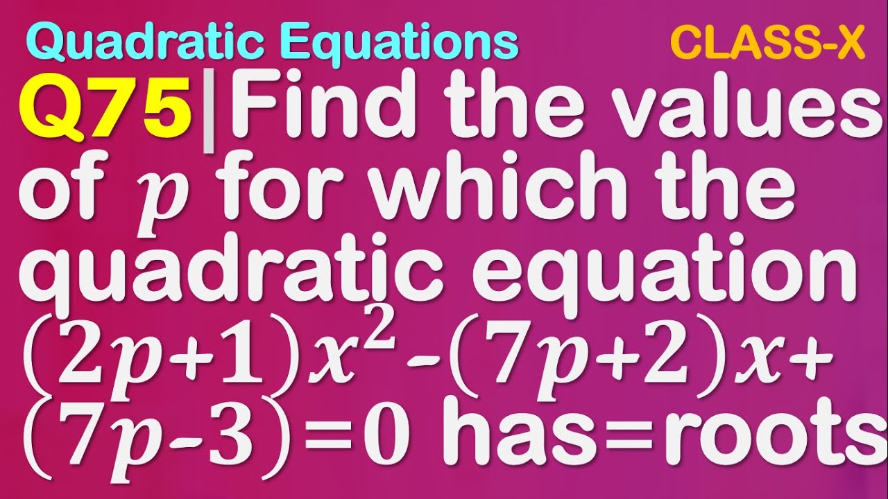 Q75 Find The Values Of P For Which The Quadratic Equation 2p 1 X 2 q75-find-the-values-of-p-for-which-the-quadratic-equation-2p-1-x-2