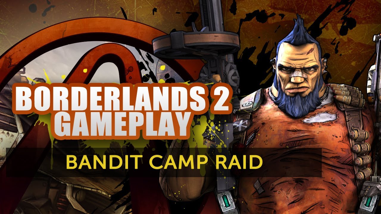Borderlands 2 - Bandit Camp Raid Gameplay - YouTube