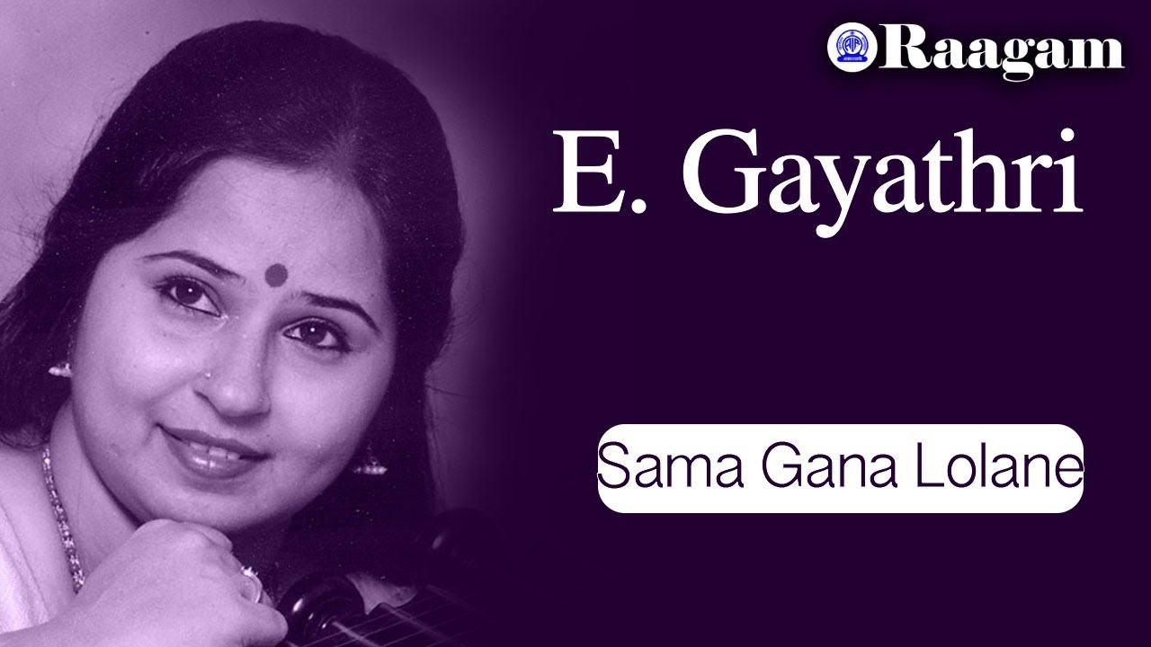 Sama Gana Lolane II E. Gayathri II Veena Vandhanam - YouTube