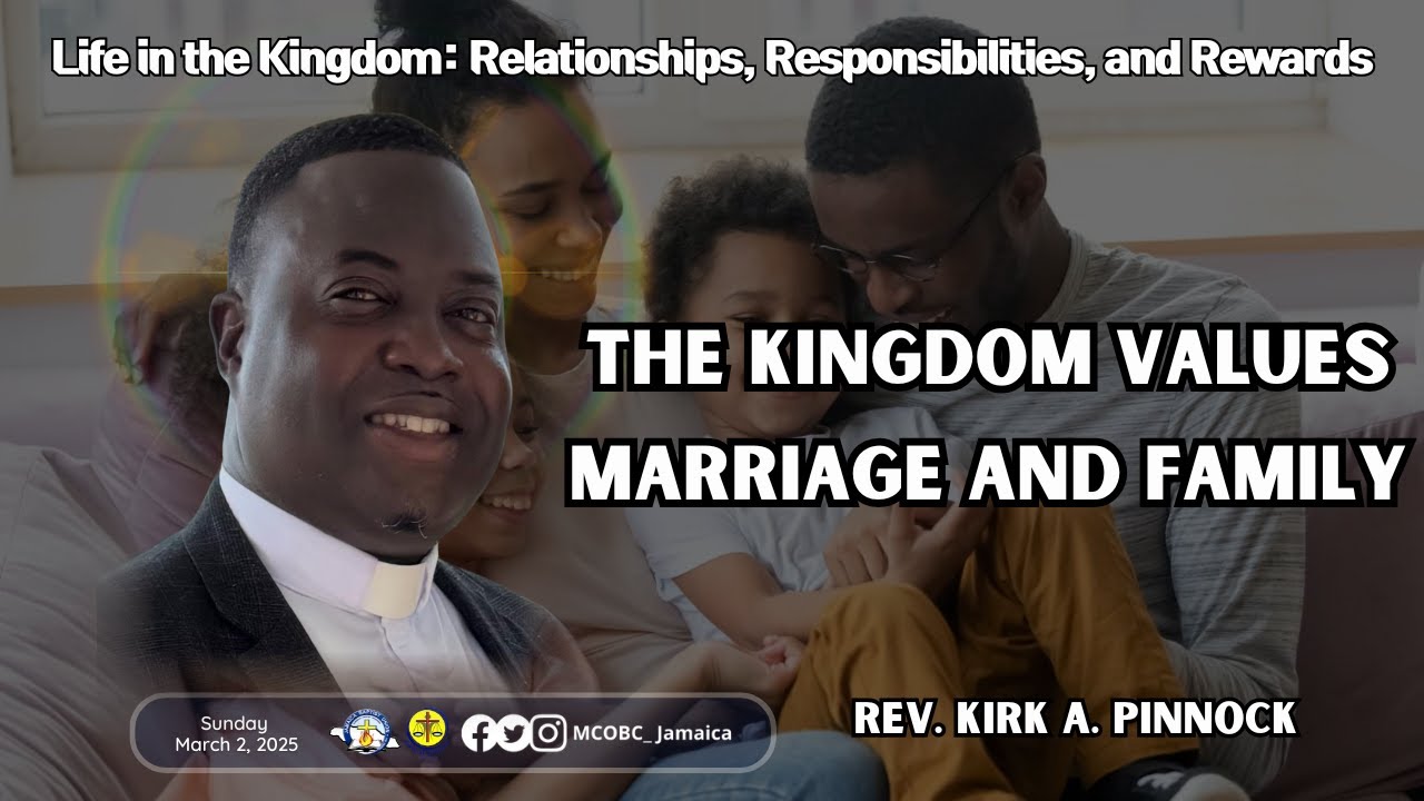 The Kingdom Values Marriage and Family | Mandeville Baptist (Rev. Kirk A. Pinnock) | March 2 ...