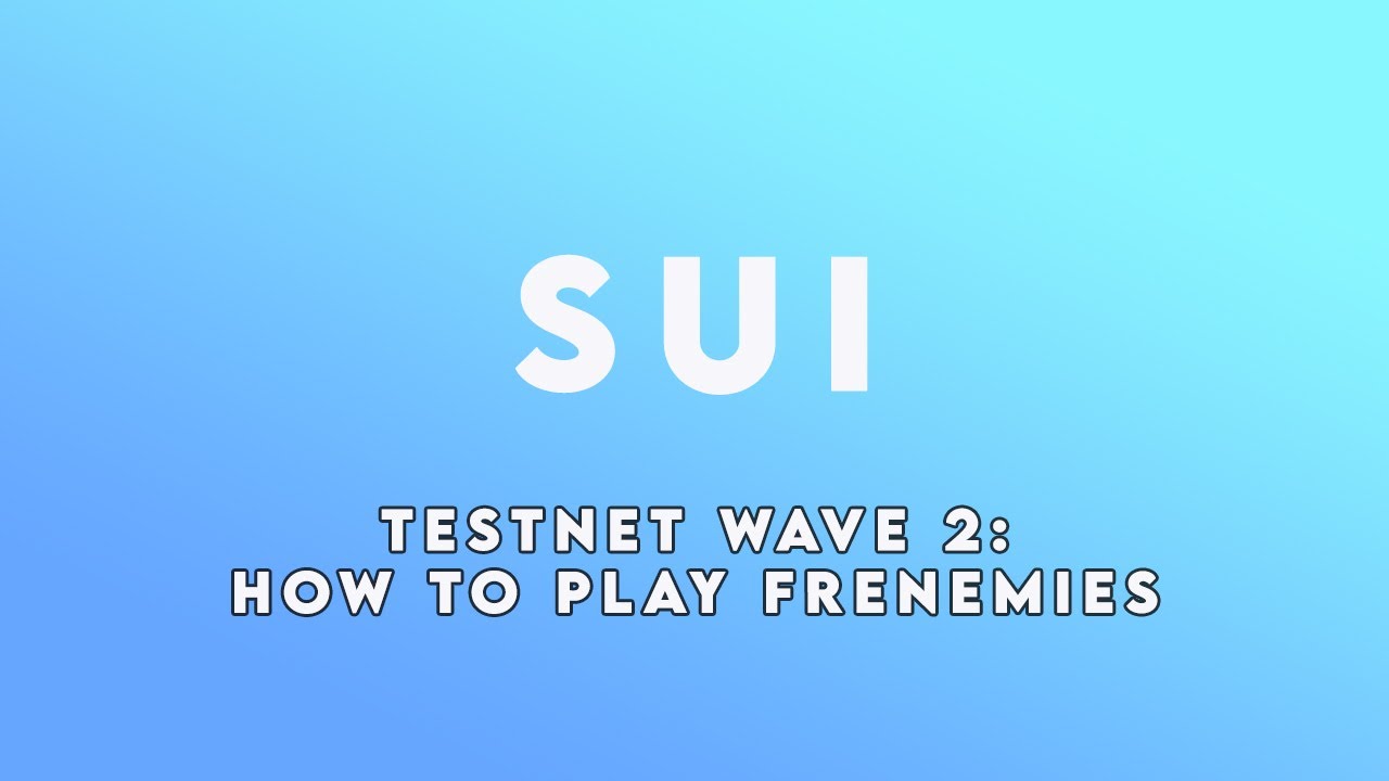 Sui Testnet wave 2: How to play Frenemies - YouTube