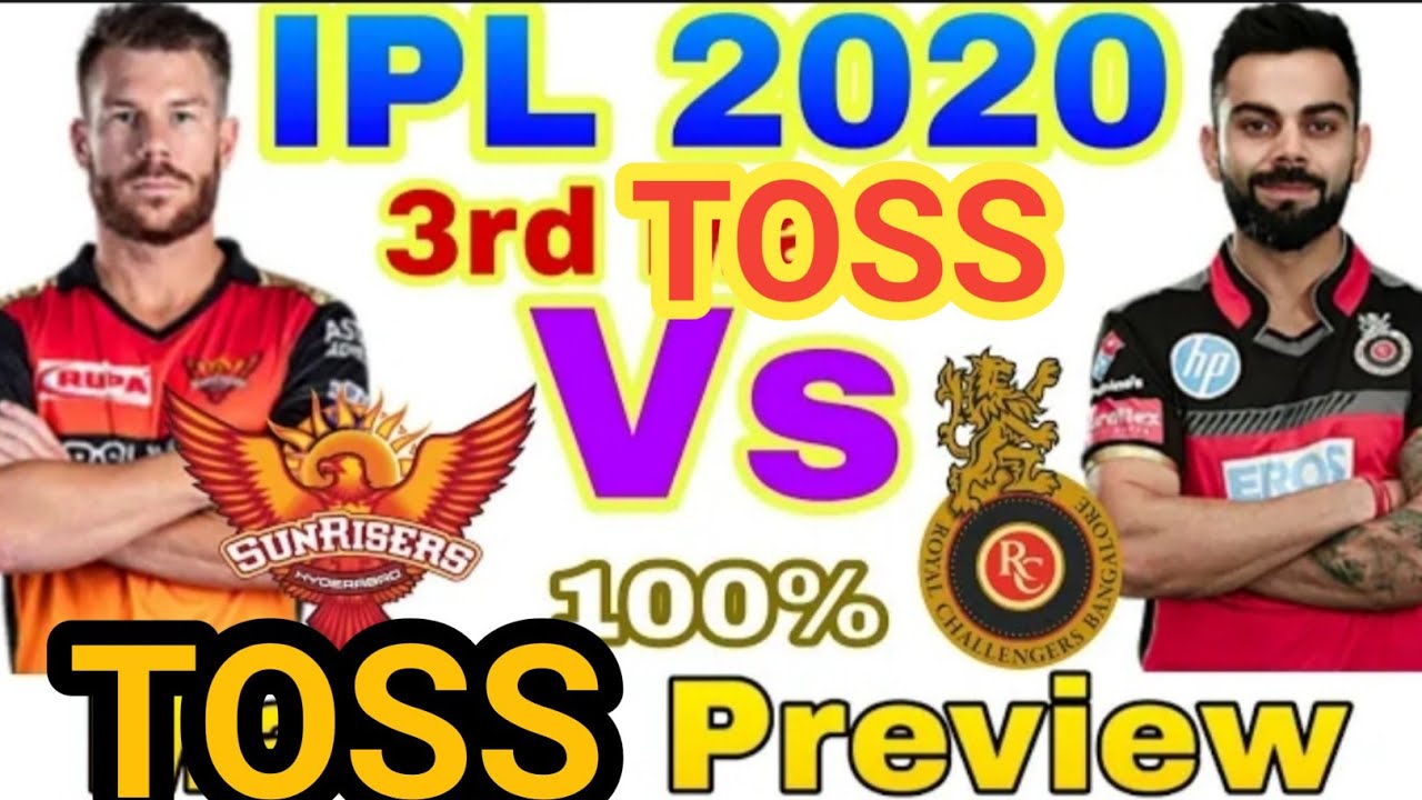 IPL 2020 3rd Toss winner / SRH Vs RCB who will win today Toss fixed ...
