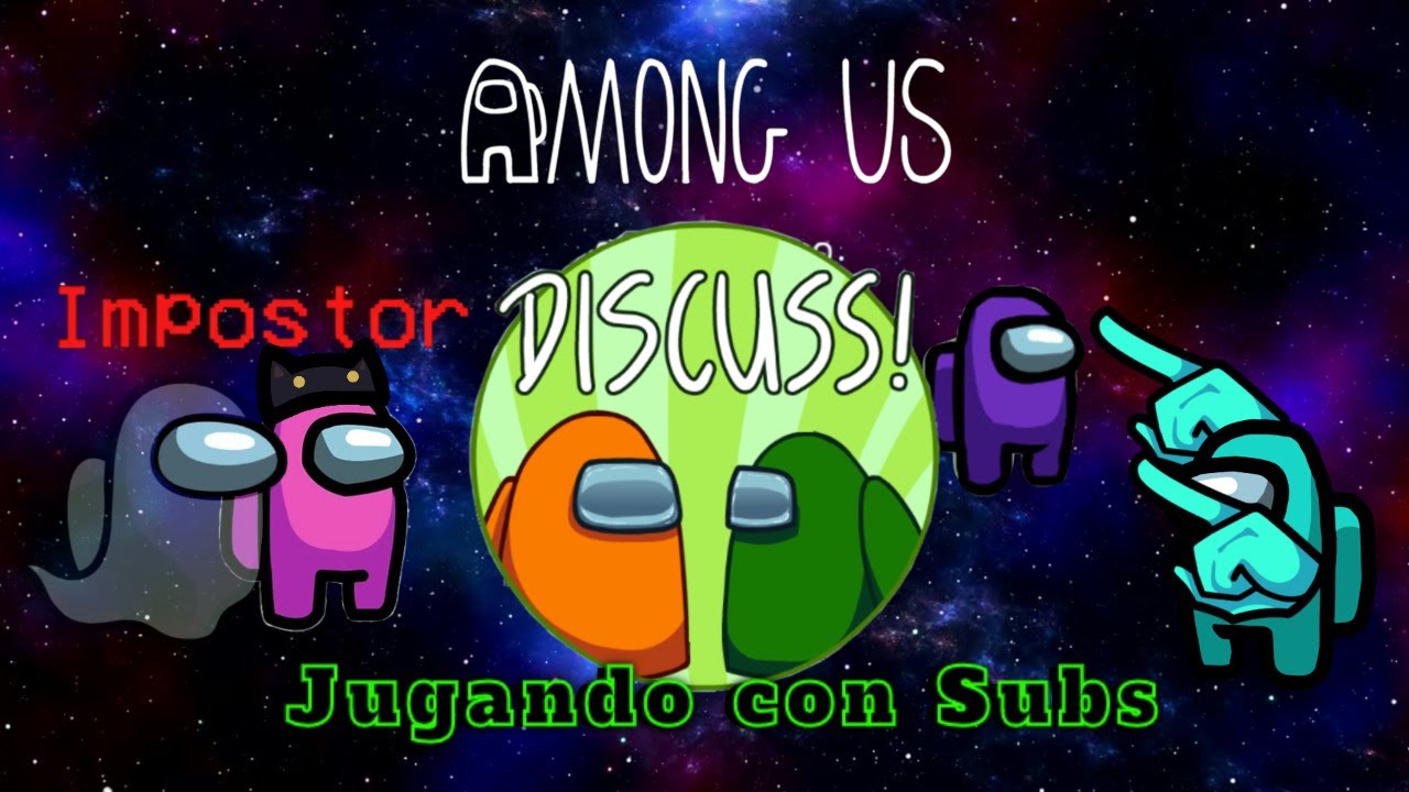 No hay waifus |Jugando con subs| Among Us - YouTube