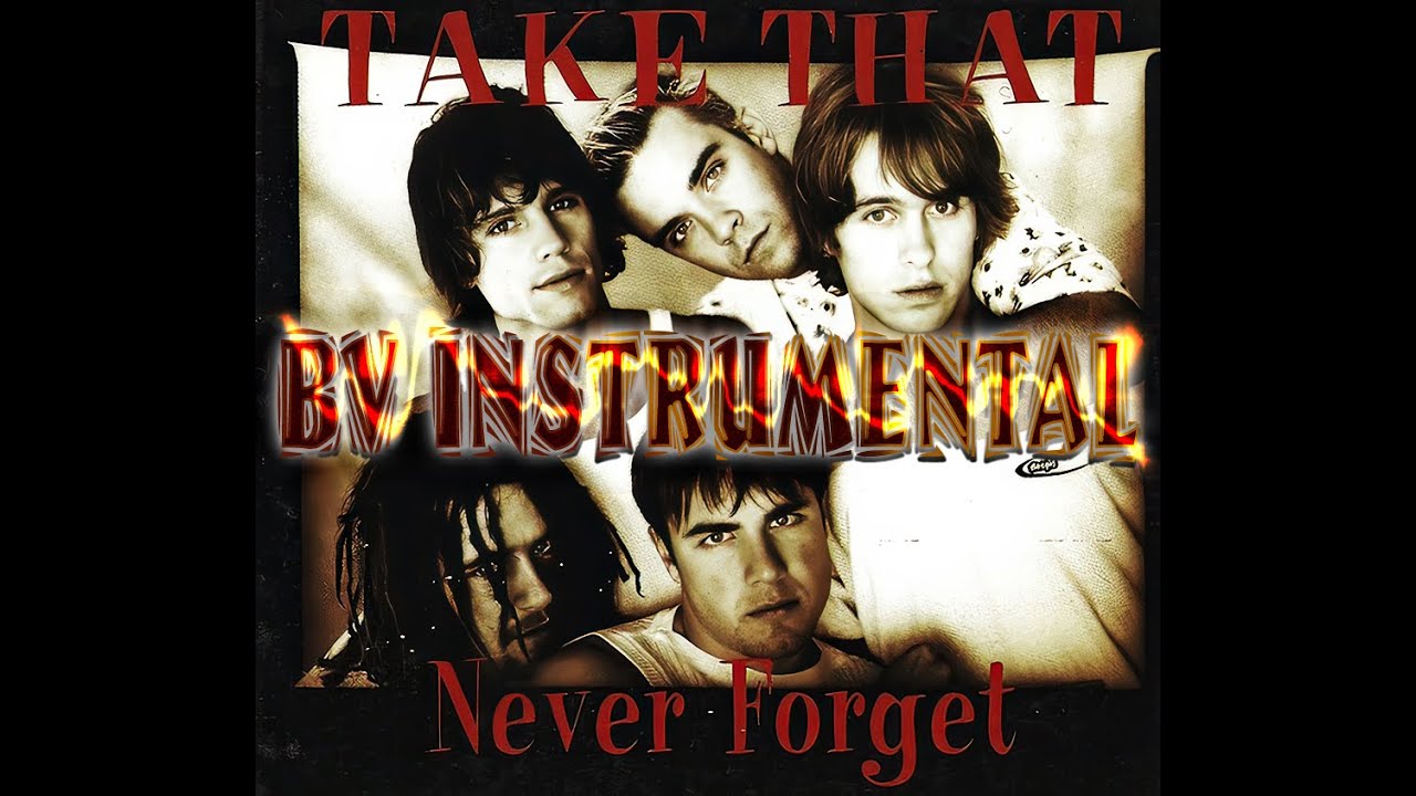 Take That - Never Forget (Album BV Instrumental) - YouTube