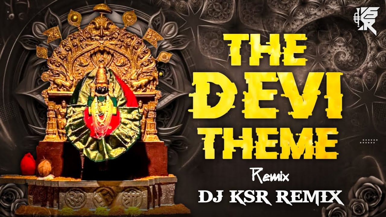 The Devi Theme 2024 | Remix | Dj KSR Remix - YouTube