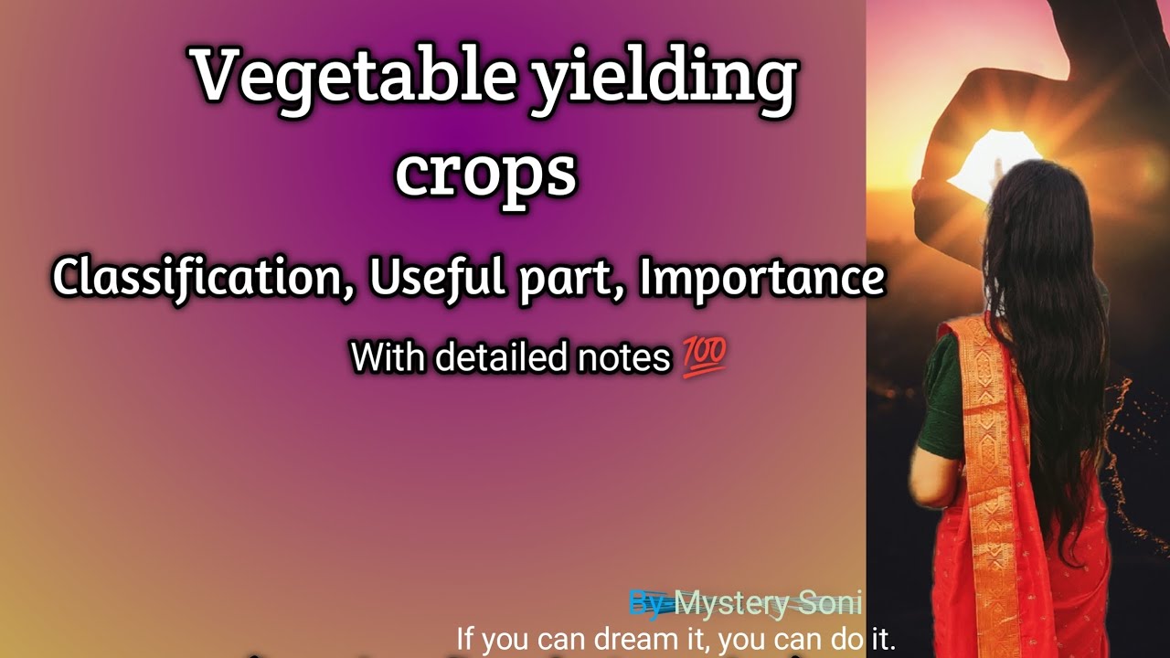 Vegetable yielding crops | Introduction | classification | Botanical ...
