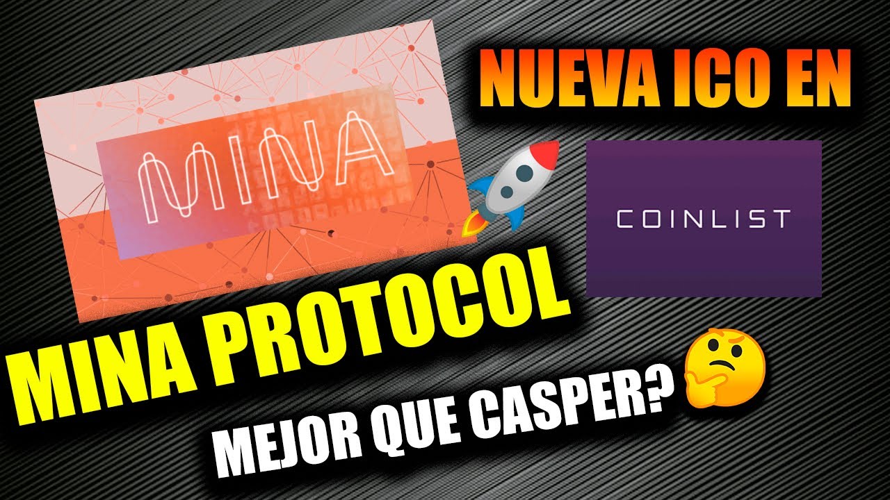 🔥MINA PROTOCOL🔥 NUEVA ICO EN COINLIST MEJOR QUE CASPER - YouTube
