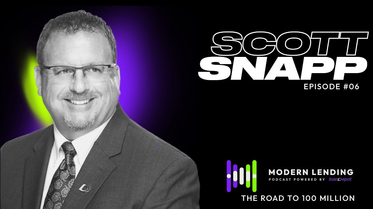 LIVE | Modern Lending Podcast | The Road to 100 Million - Scott Snapp ...