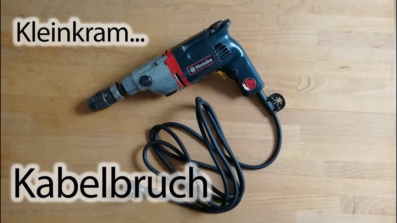Kabelbruch an der Bohrmaschine - YouTube