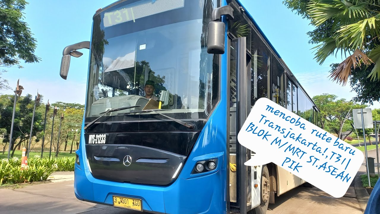 Mencoba rute baru Transjakarta!,T31|BLOK M/MRT ST.ASEAN PIK - YouTube