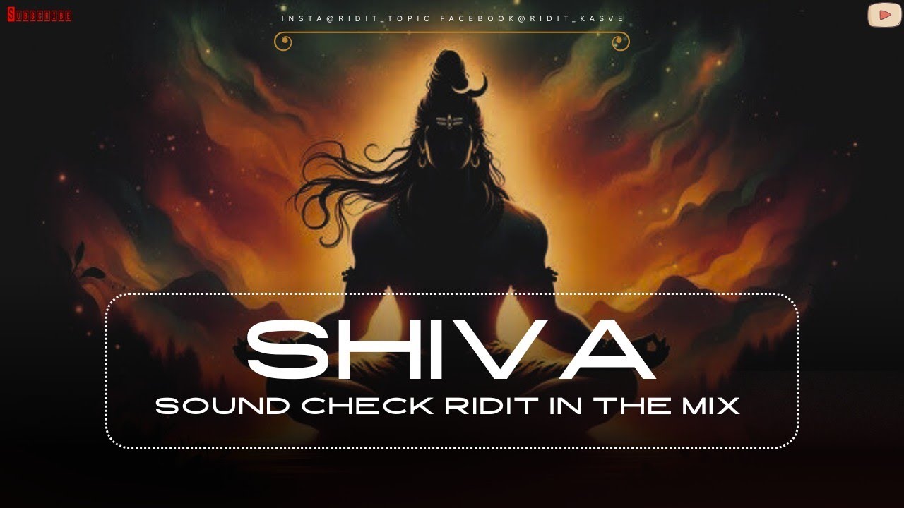 Shivaaaa | Sound Check Remix | Ridit in the Mix - YouTube