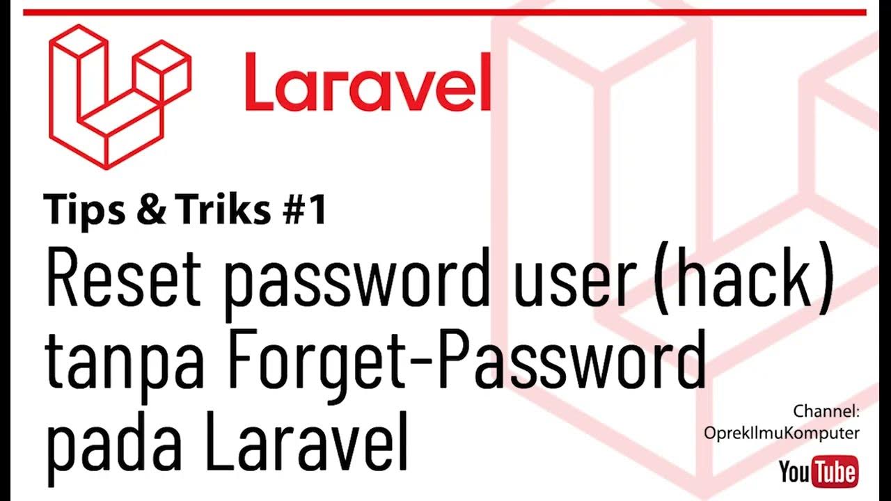 Laravel - Tips n Triks #1 | Reset password user hack tanpa Forget ...