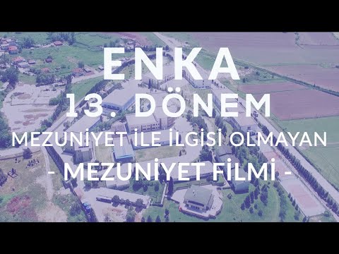 ADAPAZARI ENKA MEZUNİYET '18: Mezuniyet ile İlgisi Olmayan Mezuniyet Filmi