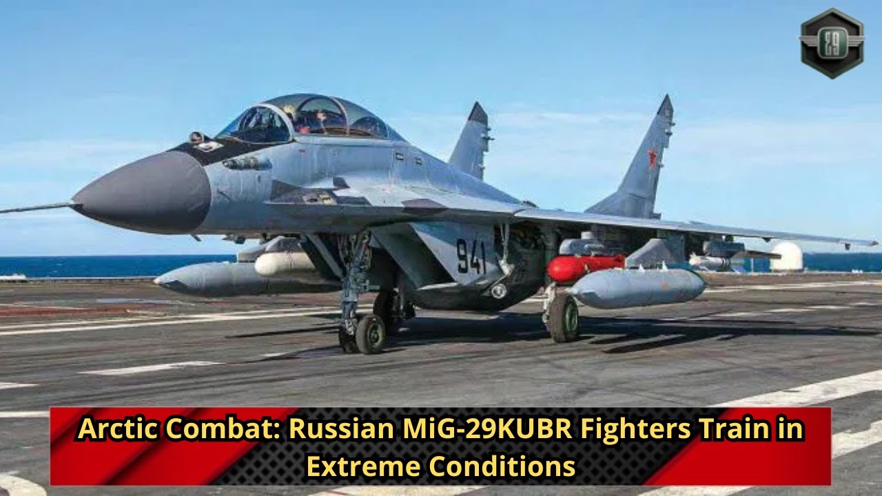 Arctic Combat Russian MiG 29KUBR Fighters Train in Extreme Conditions ...