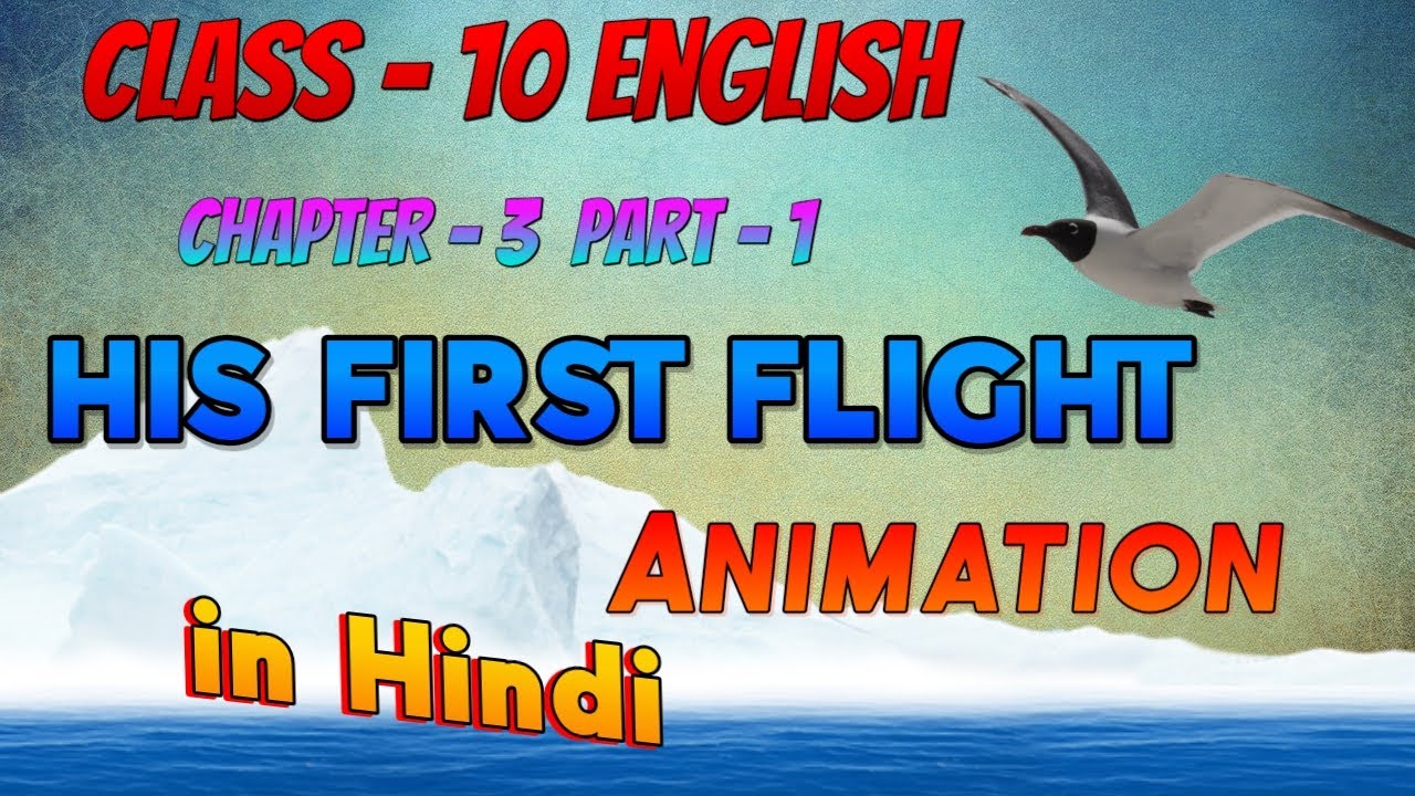 Class 10th english chapter-3 Two Stories About Flying Part-1 His first ...