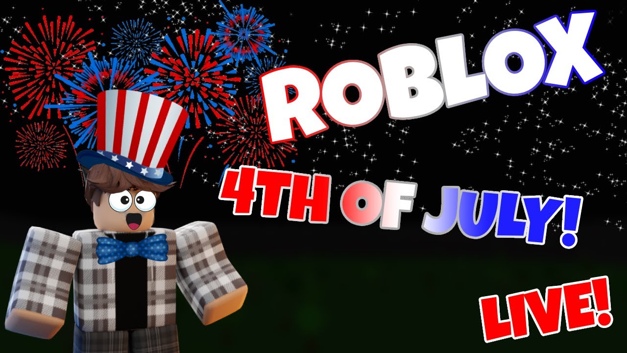Fourth of July ROBLOX Games With VIEWERS!! 🔴LIVE 🔴 - YouTube