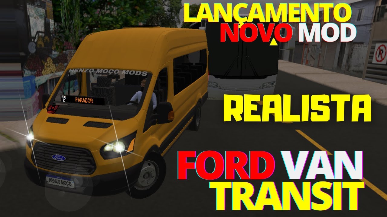 NOVO MOD| FORD VAN TRANSIT PARA PROTON BUS SIMULADOR - YouTube