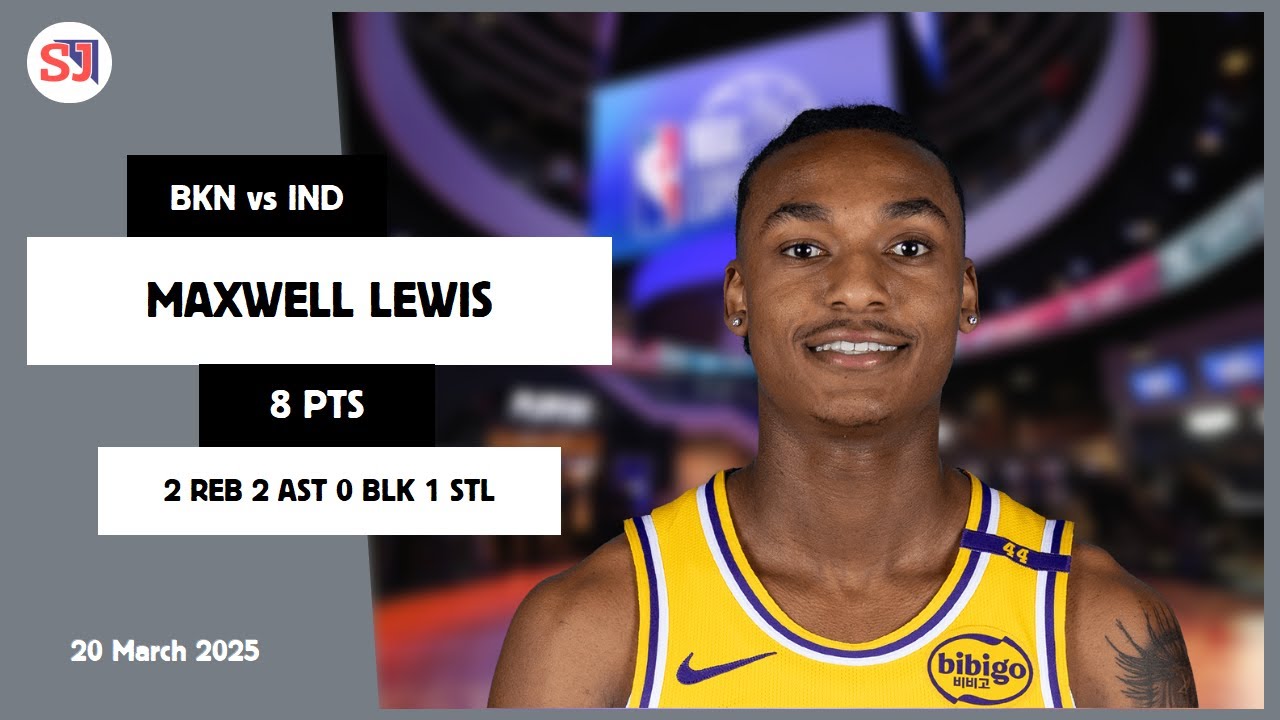 MAXWELL LEWIS 8 PTS vs IND 20 Mar 24-25 BKN Highlights - YouTube