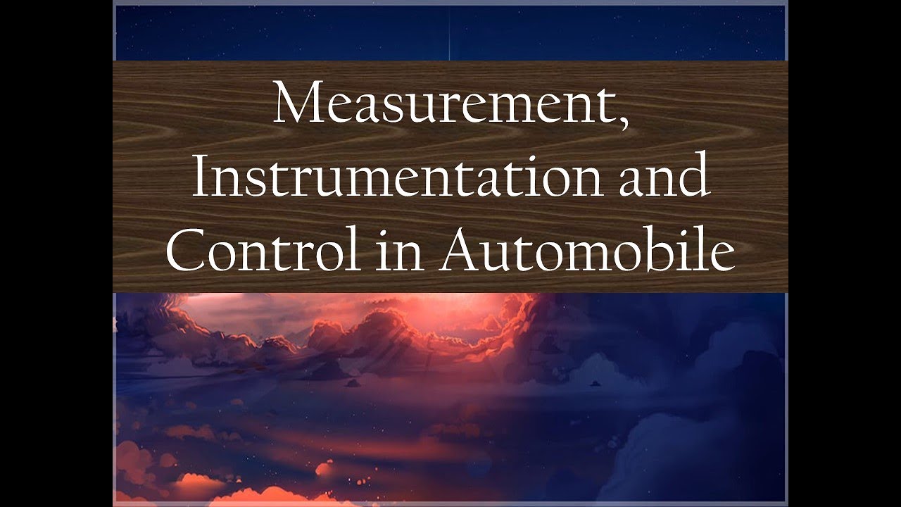 Measurement, Instrumentation and Control in Automobile - Mechanical ...