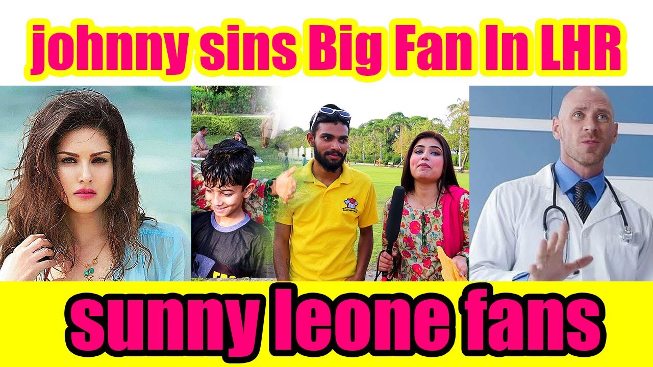 johnny sins fan in lahore vs sunny leone fans | public reviews | fun ...