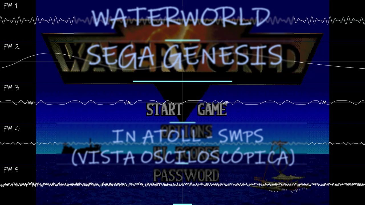 Waterworld - Sega Genesis - In Atoll SMPS (Vista Osciloscópica) - YouTube
