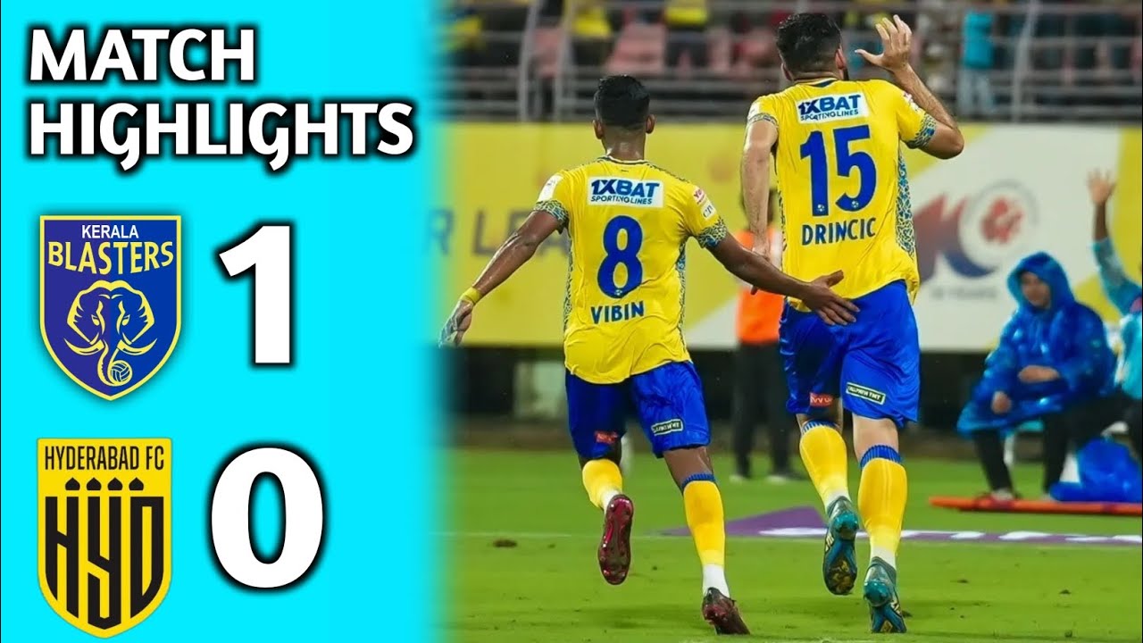 match highlights: Kerala blasters 1-0 hyderabad fc | isl season 10 ...