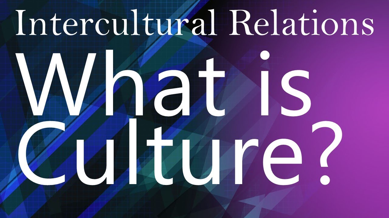 Ep1: What is Culture, Intercultural Relations - YouTube