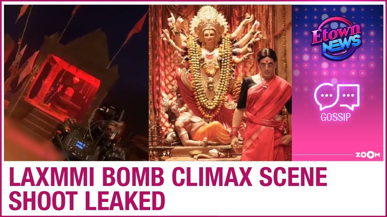 Leaked Video! Akshay Kumar's Laxmmi Bomb climax scene shoot video goes ...