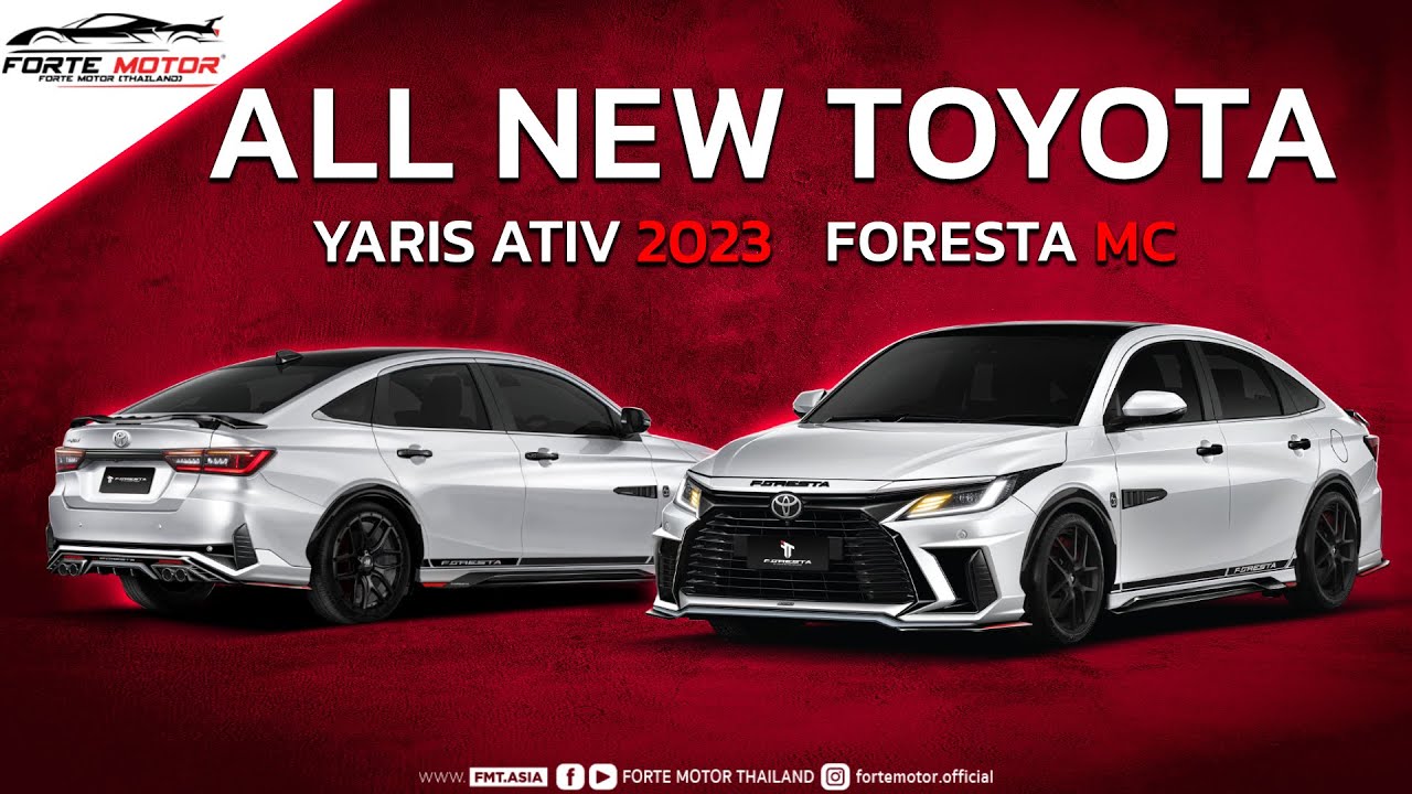 EP. 218 ALL NEW TOYOTA YARIS ATIV 2023 พร้อมชุดแต่ง FORESTA MC หน้าใหม่ ...