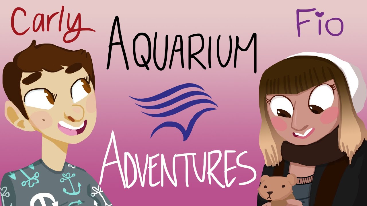 Aquarium Adventures w/ Carly & Fio - YouTube
