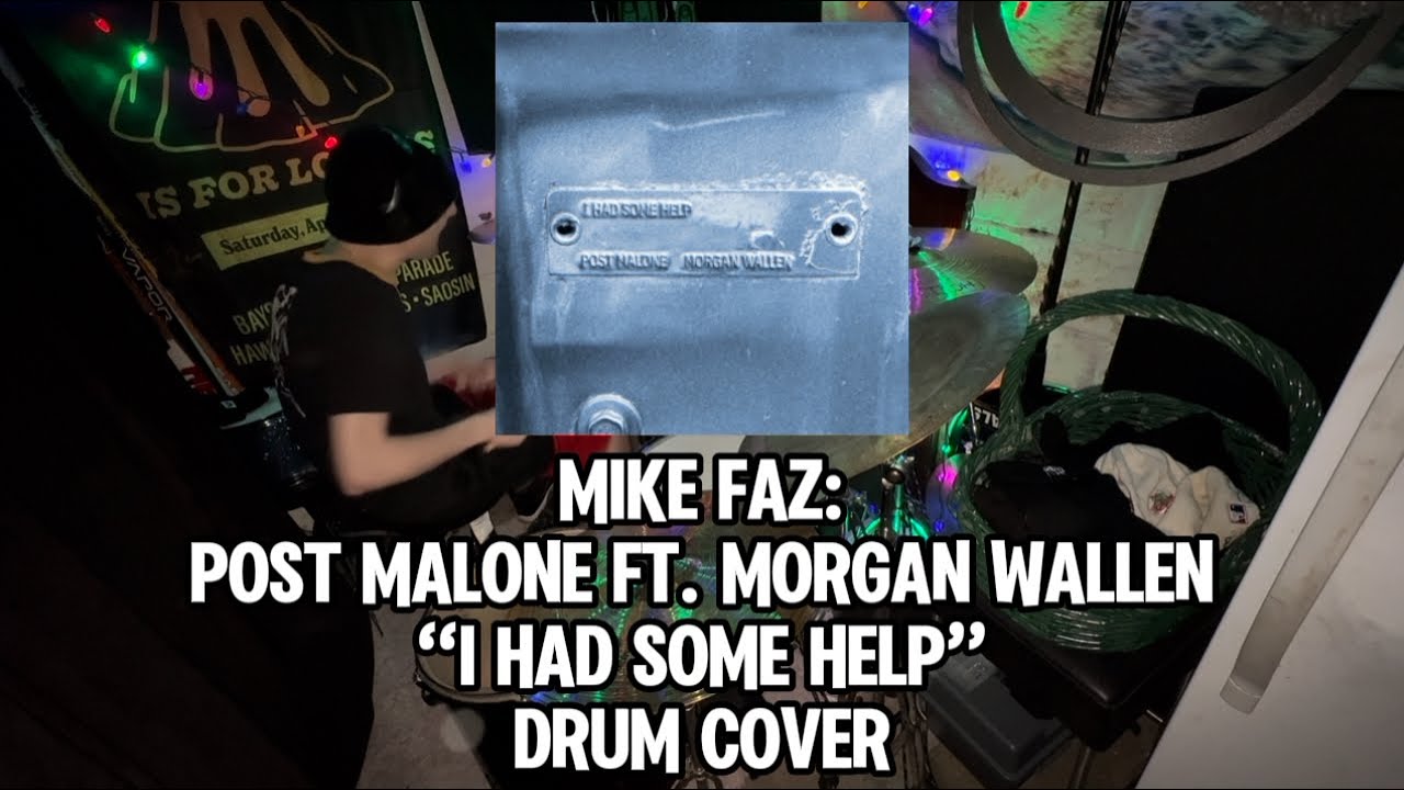 Mike Faz: Post Malone Ft. Morgan Wallen - I Had Some Help (Drum Cover ...