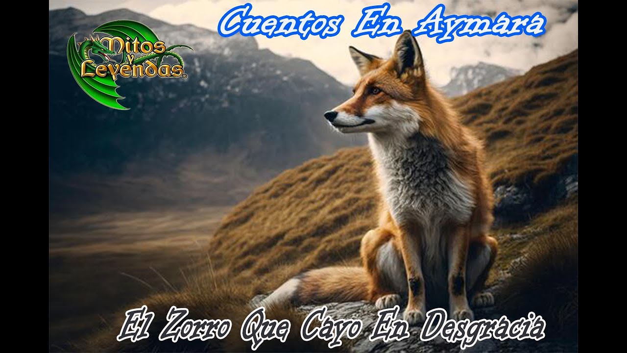 61.- EL ZORRO QUE CAYO EN DESGRACIA -- Cuentos En Aymara (MITOS Y ...