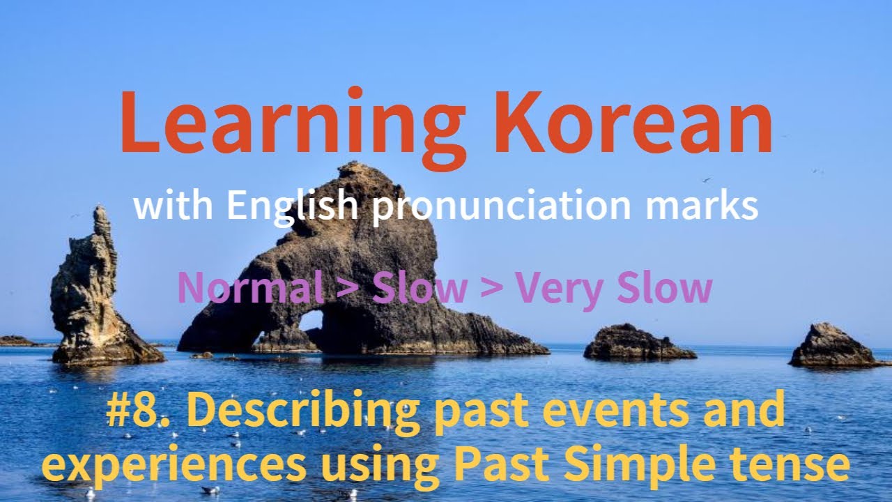 #8 Describing past events and experiences using Past Simple tense ...