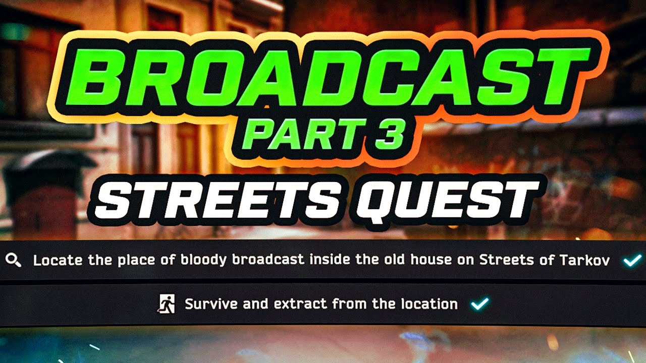 Broadcast Part 3 | .13 Streets of Tarkov Quest Guide - YouTube